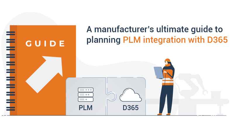 A Manufacturer's Guide to Planning PLM Integration with Dynamics 365