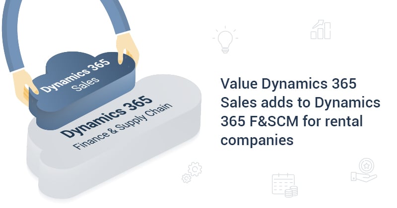 CRM Solution for Rental Companies: The Value Dynamics 365 Sales Adds to ...